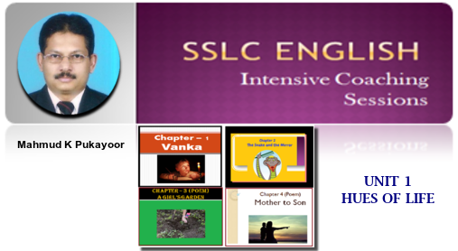 SSLC ENGLISH INTENSIVE COACHING MODULE - UNIT 1 - HUES OF LIFE