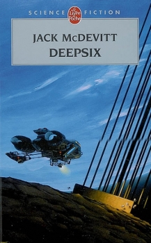 De livres en livres: Les Machines de Dieu, tome 2 : Deepsix de Jack McDevitt