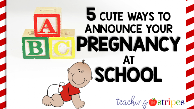 Five Cute Ways to Announce Your Pregnancy at School - Teaching in Stripes
