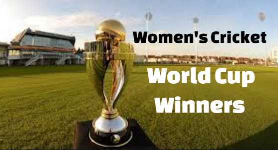 List Of Women s Cricket World Cup Winners Past Champions History list-of-women-s-cricket-world-cup-winners-past-champions-history