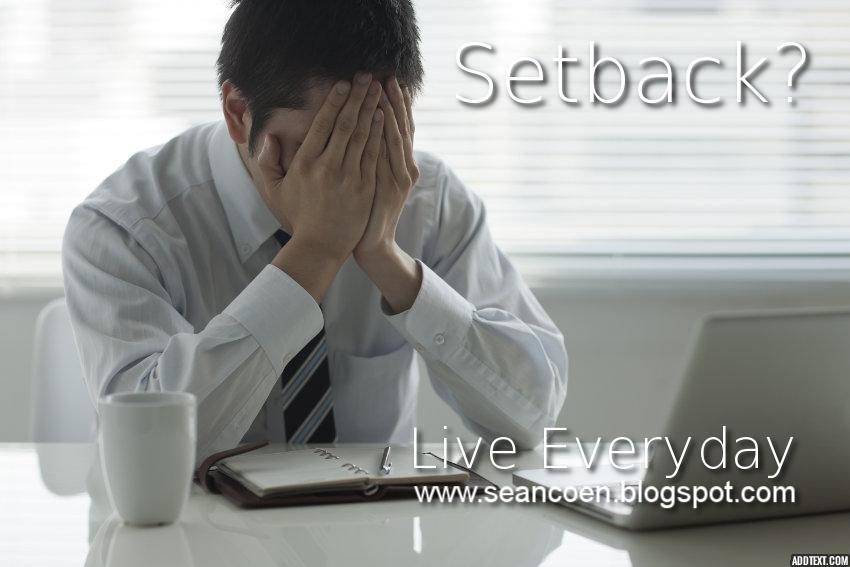 Live Everyday: Three Ways to Deal with Setbacks