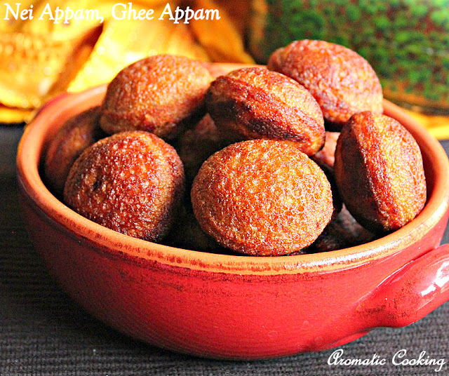 Aromatic Cooking: Nei Appam, Ghee Appam