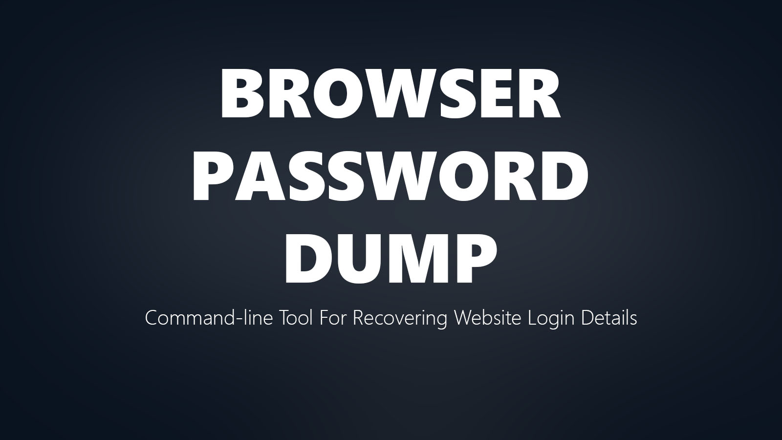 Browser Password Dump Command Line Tool For Recovering Website Login Details 3634