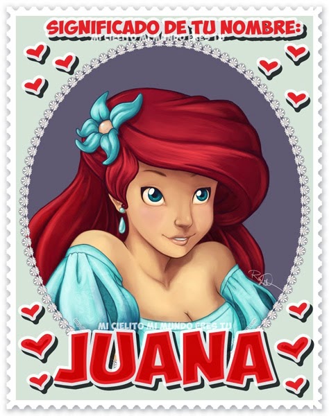 ღ Mi cielito mi mundo eres tu ღ: significado de tu nombre ... (JUANA)