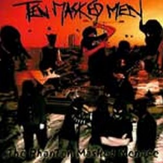 The Ten Masked Men Discography - I love music