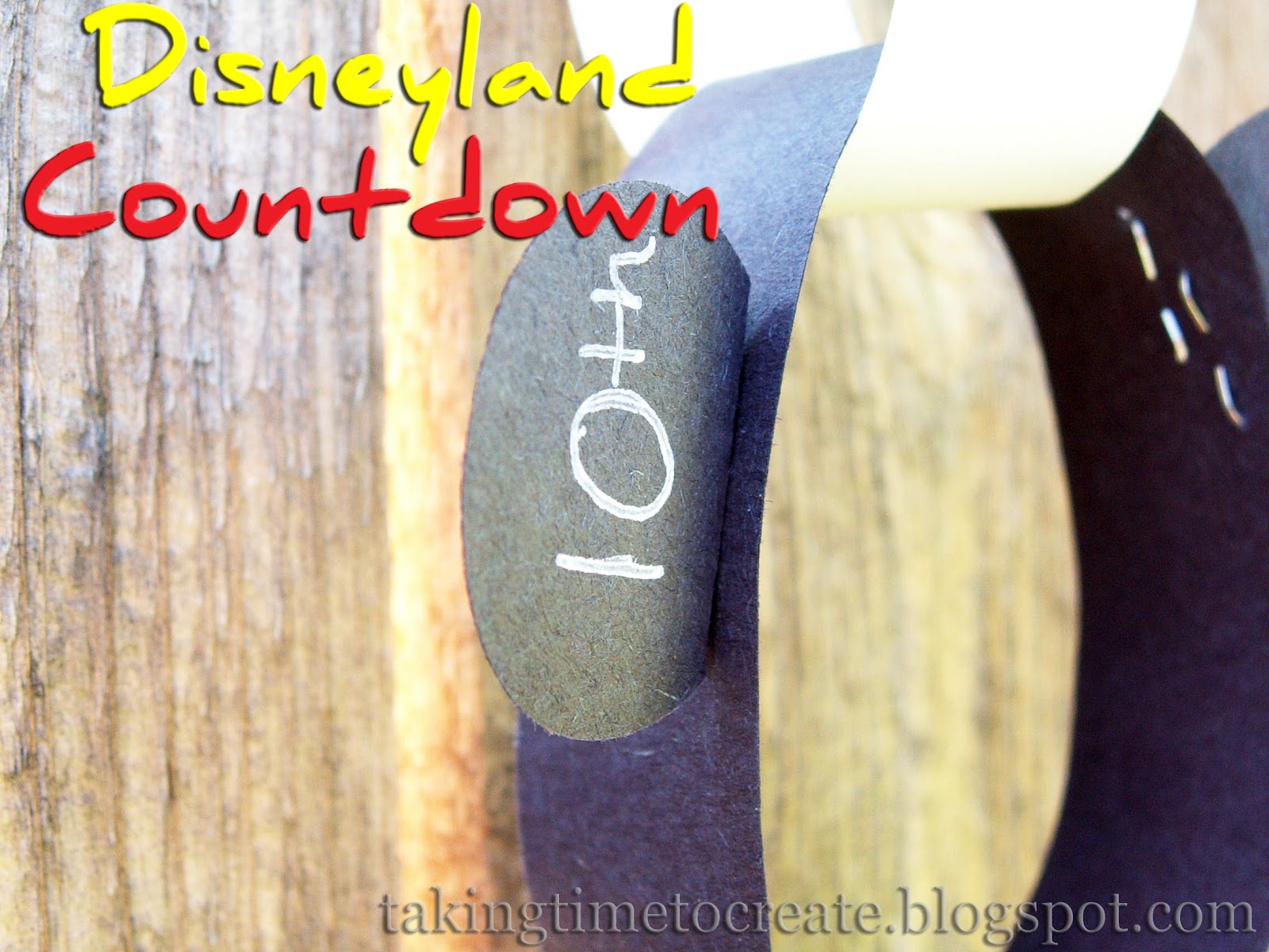 Taking Time To Create: Disneyland Countdown