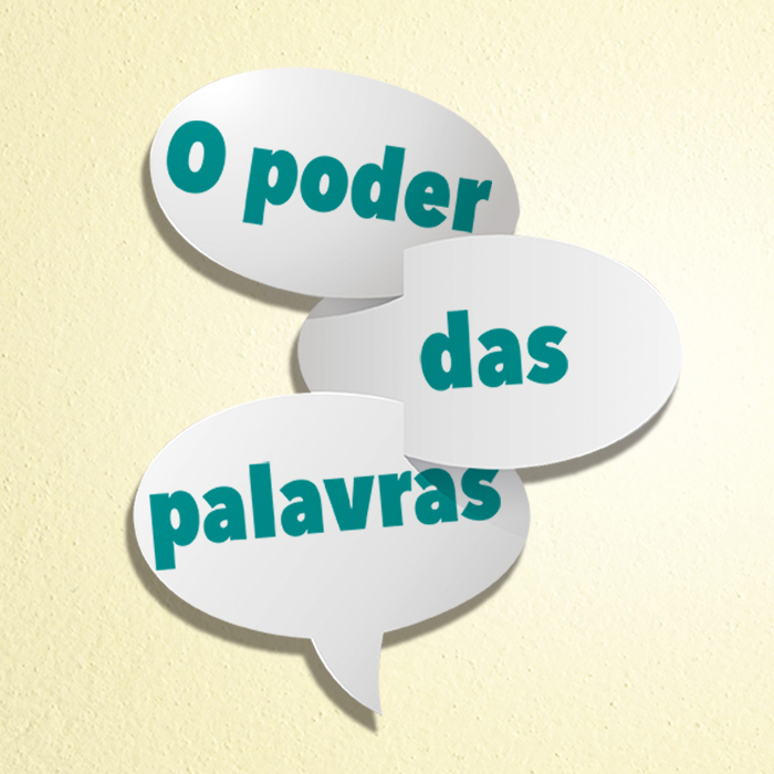 Textos - Mensagens - VALORES: 62. O poder das palavras para construir ou destruir