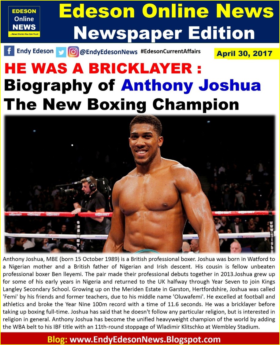 Edeson Online News: Biography of Anthony Joshua, The New Boxing Champion