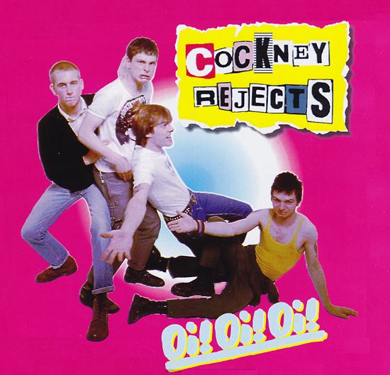 THE REAL OI: COCKNEY REJECTS