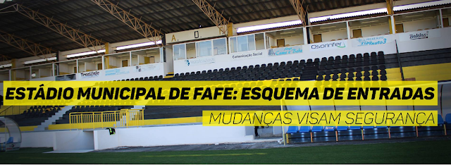 AD Fafe: Novo esquema de entradas no Estádio. Consulte! ~ FafeDesporto