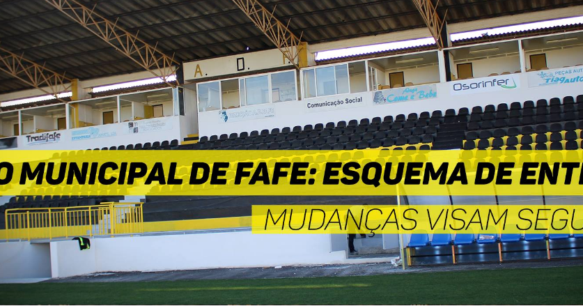 AD Fafe: Novo esquema de entradas no Estádio. Consulte! ~ FafeDesporto