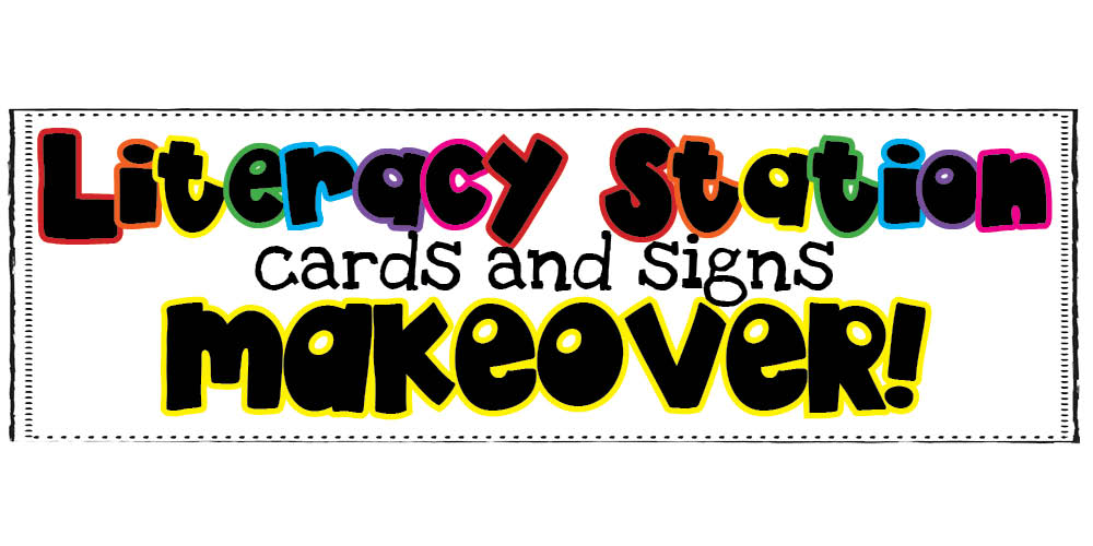 Primary Pals: Literacy Station Cards and Signs MAKEOVER!