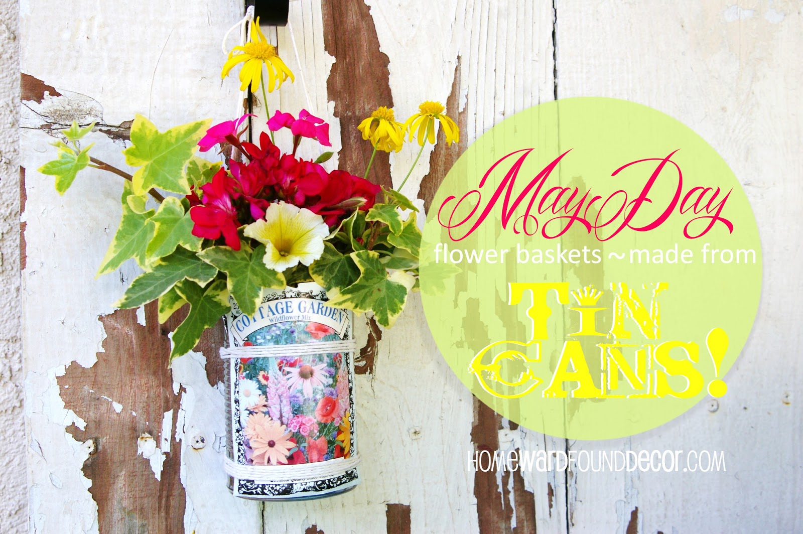 Tutorial: May Day Tin Can Flower Baskets homeward found decor