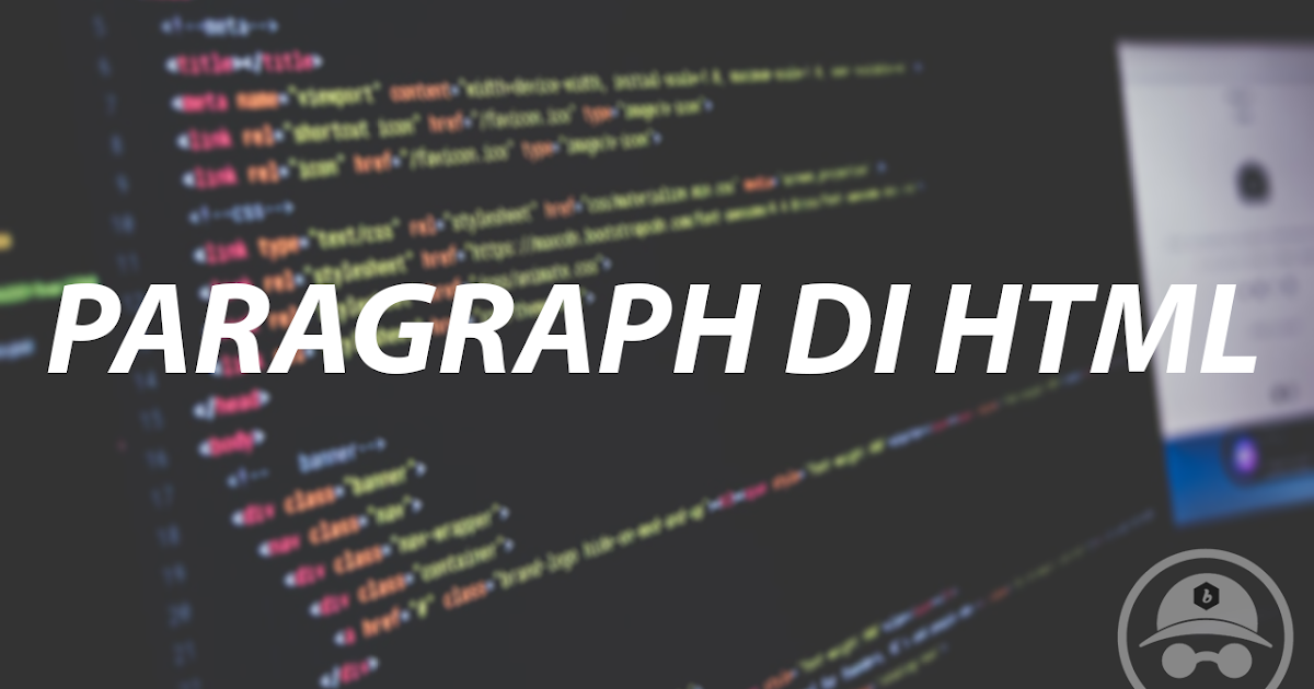 Cara Membuat Paragraf dan Perataan Paragraf di HTML - BACA CODING
