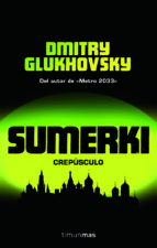 Libros, libros, libros....: Sumerki de Dmitri Glukhosvsky. ¡Sorprendente!