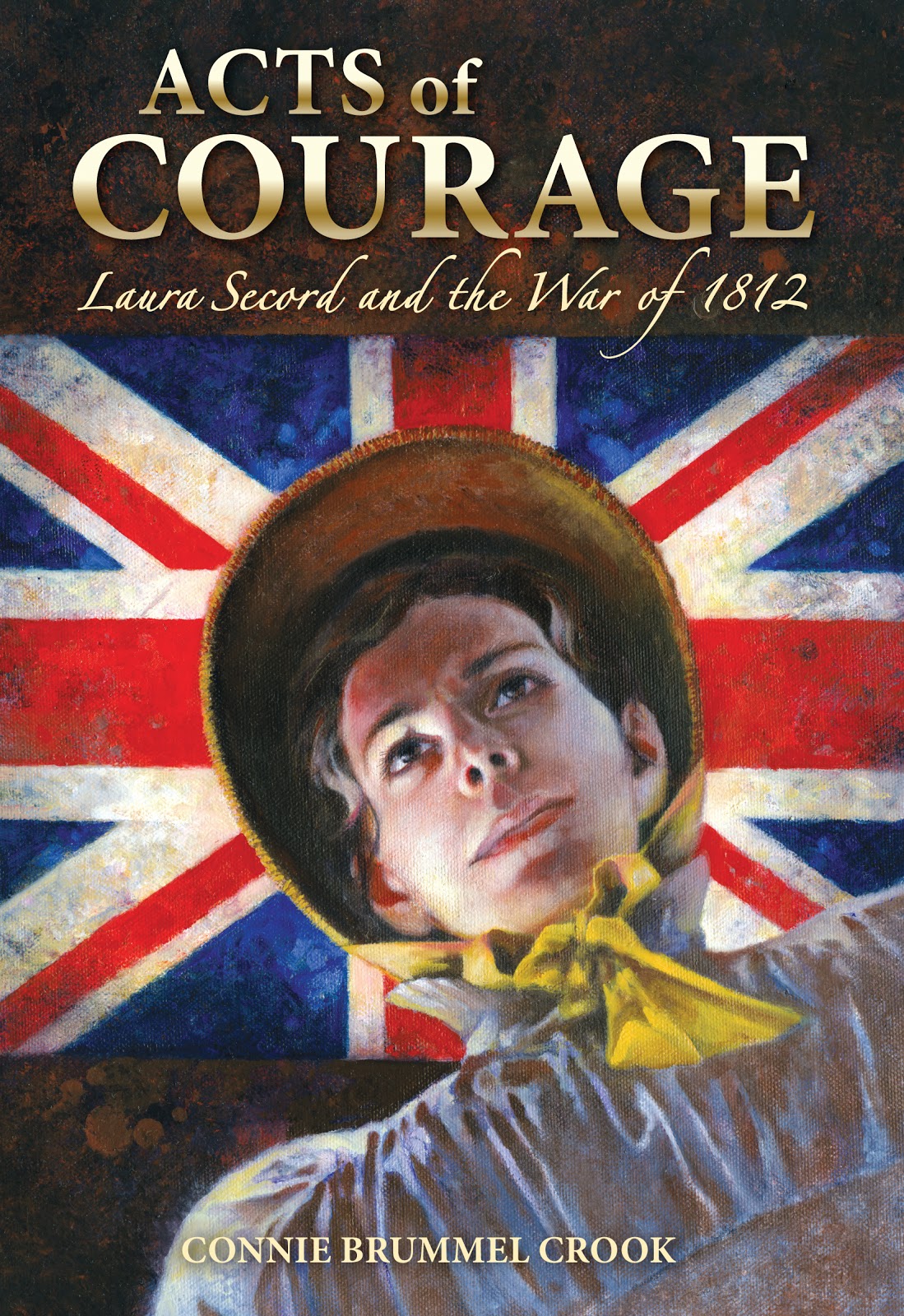 Ex Libris: Acts of Courage: Laura Secord and the War of 1812 - Connie ...