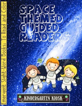 Kindergarten Kiosk: Space Thematic Unit, Guided Readers, & Writing Task ...