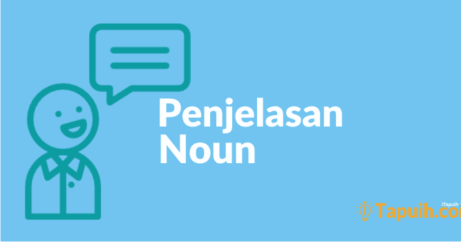 Penjelasan Tentang Noun (Kata Benda) Beserta Contoh Terlengkap ...