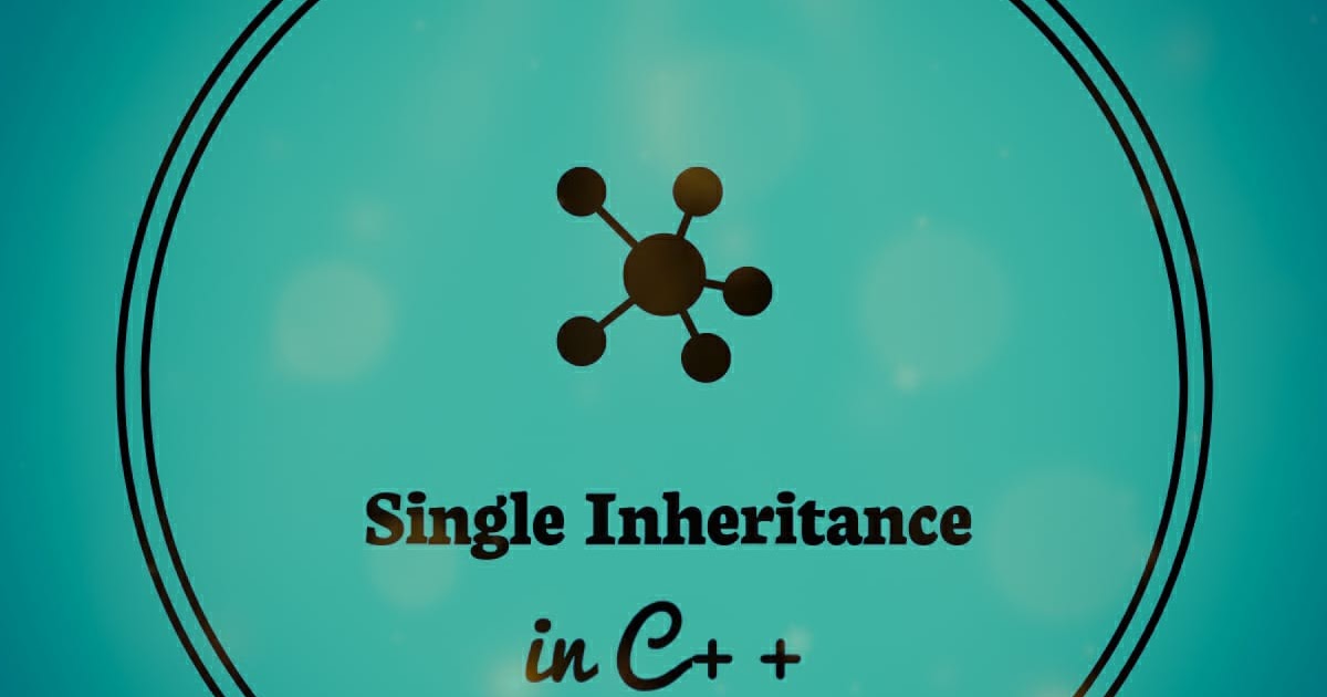 Single Inheritance in C++ Single Inheritance in C++