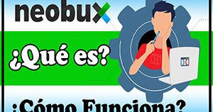 NeoBux: ¿Qué es? Y ¿Cómo funciona? 2021