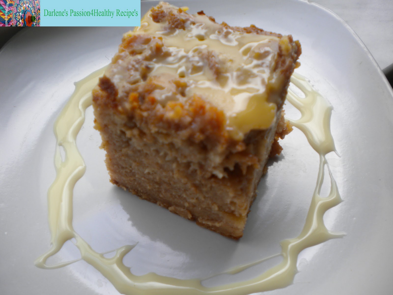 Darlene's Passion4Healthy Recipes: Budding de Pan (Bread Pudding)