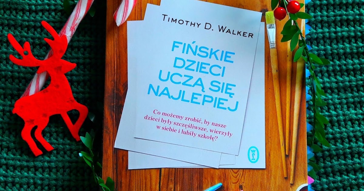 Klaudia w Finlandii: #18 Timothy D. Walker "Fińskie dzieci uczą się ...