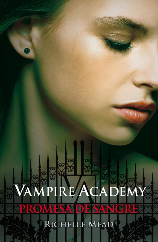 *: VAMPIRE ACADEMY IV: PROMESA DE SANGRE.- RICHELLE MEAD