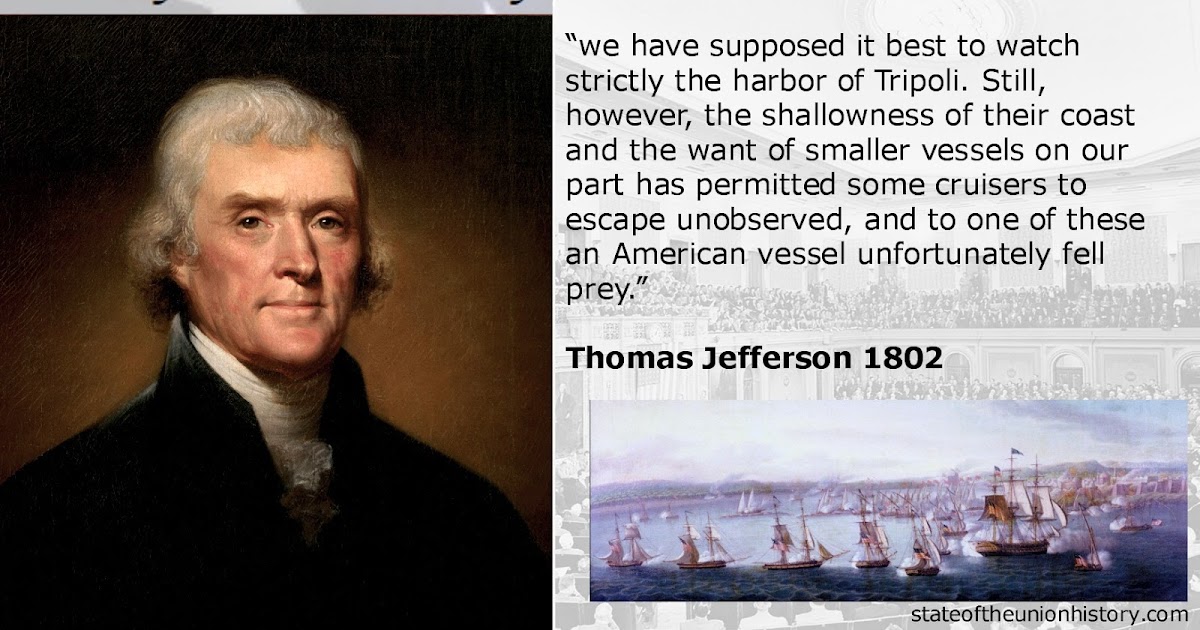 State of the Union History: 1802 Thomas Jefferson - First Barbary War