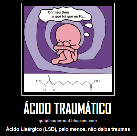 Química Anormal: Ácido traumático