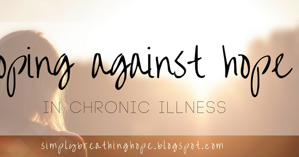 Breathing Hope: Hoping Against Hope in Chronic Illness