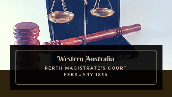 Perth Magistrate's Court - February 1835 - Remembering the Past Australia