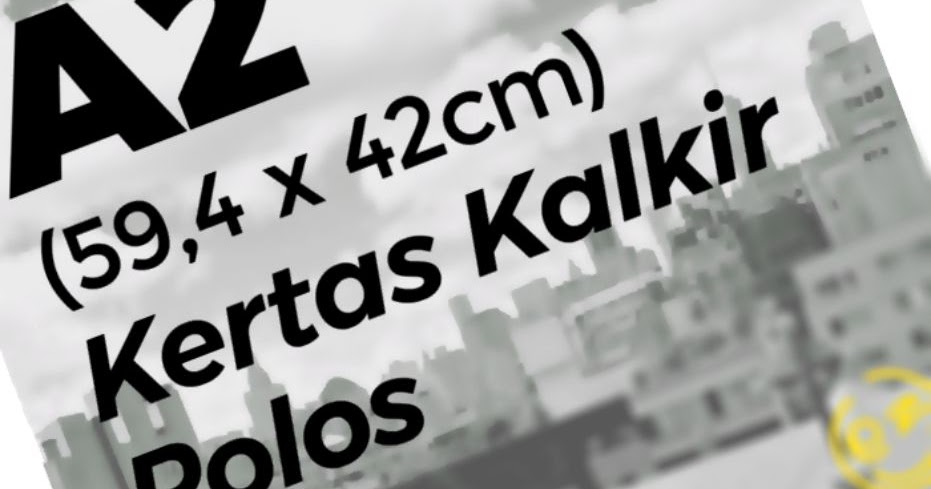 Ukuran Kertas A2 Dalam Cm Serta Beberapa Jenis Kertas Yang Ada