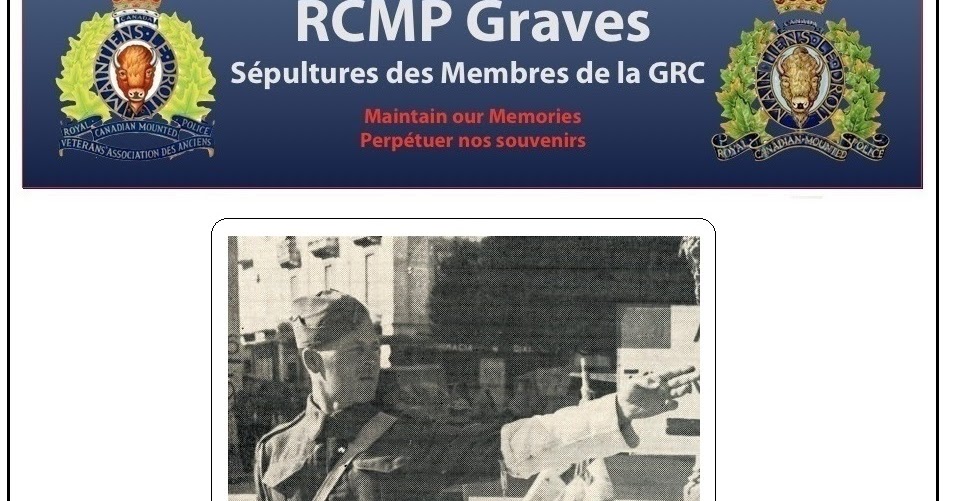 RCMP/GRC Grave Discovery & Information Website: www.rcmpgraves.com: In ...