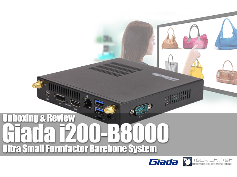 Unboxing & Review: Giada i200-b8000 Ultra Small Form Factor Barebone System