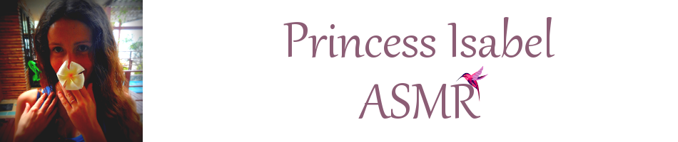 Princess Isabel ASMR: Benvenuti sul blog di Princess Isabel ASMR!