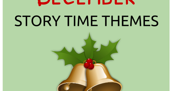 Story Time Secrets: December Story Time Themes