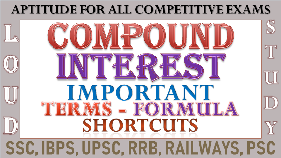 Compound Interest : Important Terms, Formulas and Shortcuts
