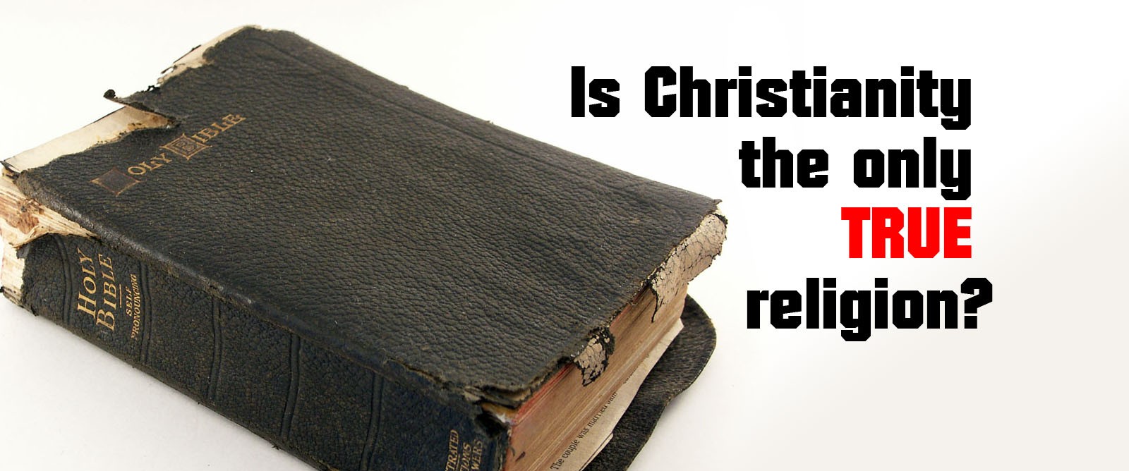 The Body of Christ: What Makes Christianity The True Faith?