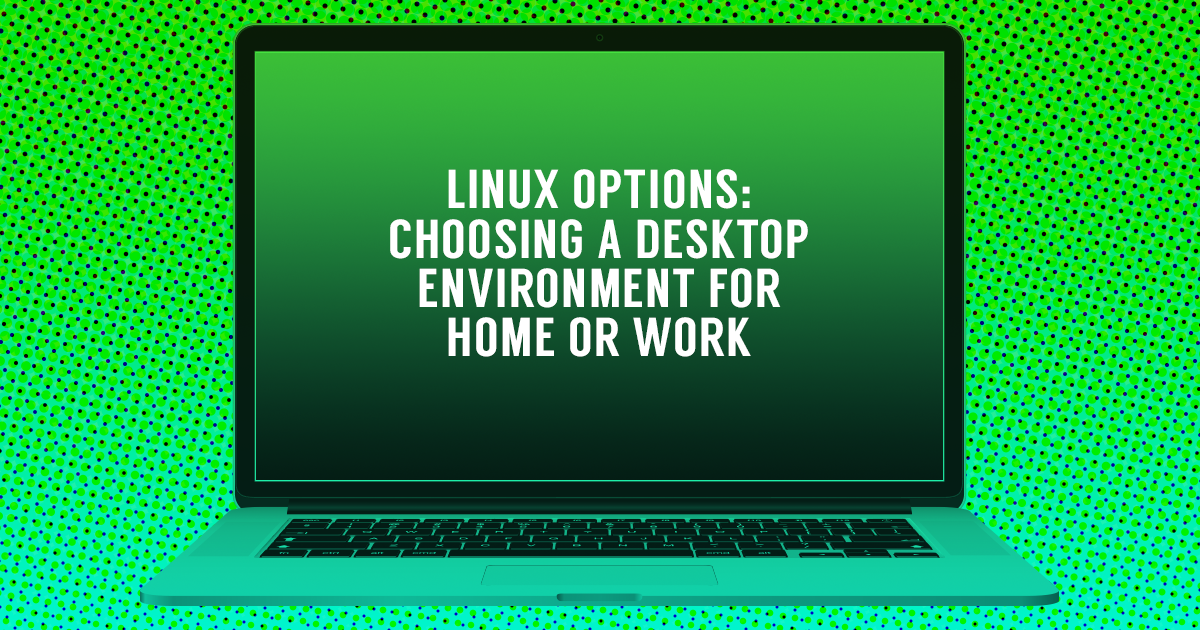 Desktop Environment Desktop Environment