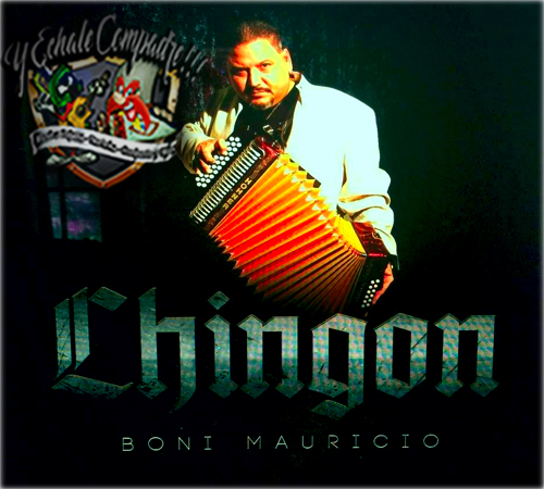 El Compadre 726 - Norteño & Tejano & Conjunto: Boni Mauricio - Chingon