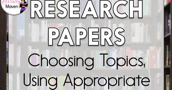 Research Papers: Choosing Topics, Using Appropriate Sources, Creating ...