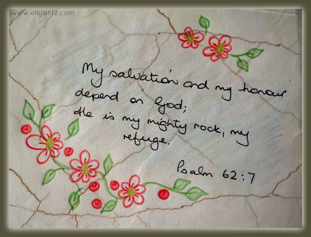 Jenny of ELEFANTZ: Sunday Scripture - Psalm 62:7