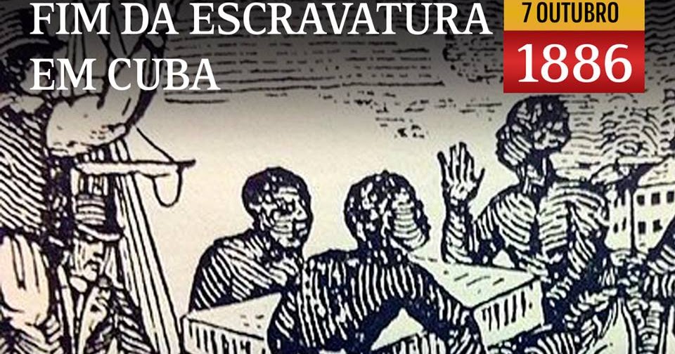 História Dia a Dia: 7 de outubro de 1886: Abolição da escravatura em Cuba