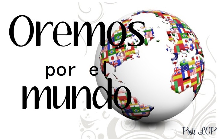 Posts L.O.P -SUD-: Oremos por el Mundo #PrayfortheWorld