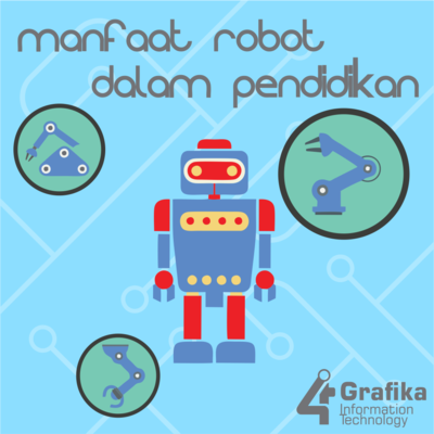 Manfaat Robot Dalam Pendidikan | 4inTech (Grafika Information Technology)