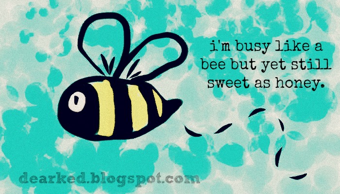 BUSY LIKE A BEE
