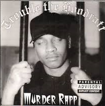 Trouble The Hoodratt - Murder Rapp (1999) - G World