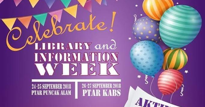 Library and Information Week 2018 - PERPUSTAKAAN UiTM SELANGOR