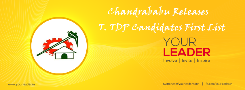 Your Leader: TDP Releases T TDP Candidates First List