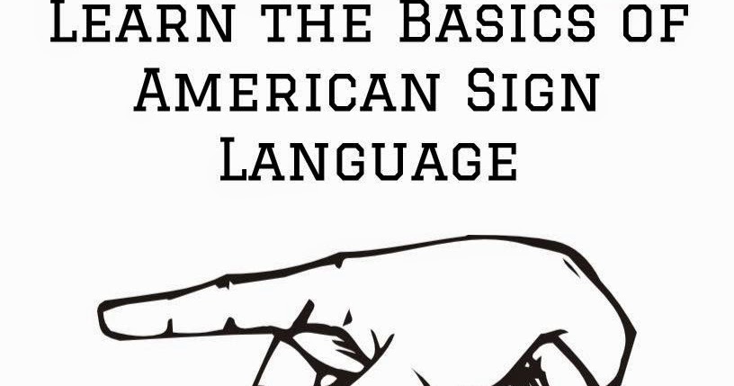 31 Days, 31 Signs: The Basics of ASL